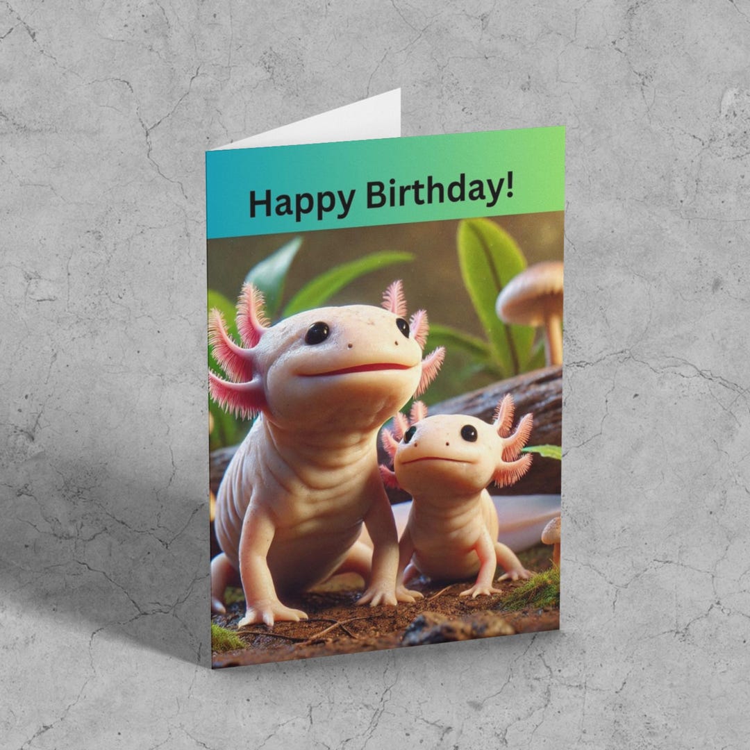 New Funny Axolotl Salamander Birthday Greeting Card 5X7 Inches + White ...