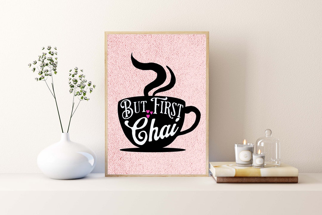 Indian Chai Poster Desi Quirky Chai Quote Tea Art Tea Quotes Indian Art ...