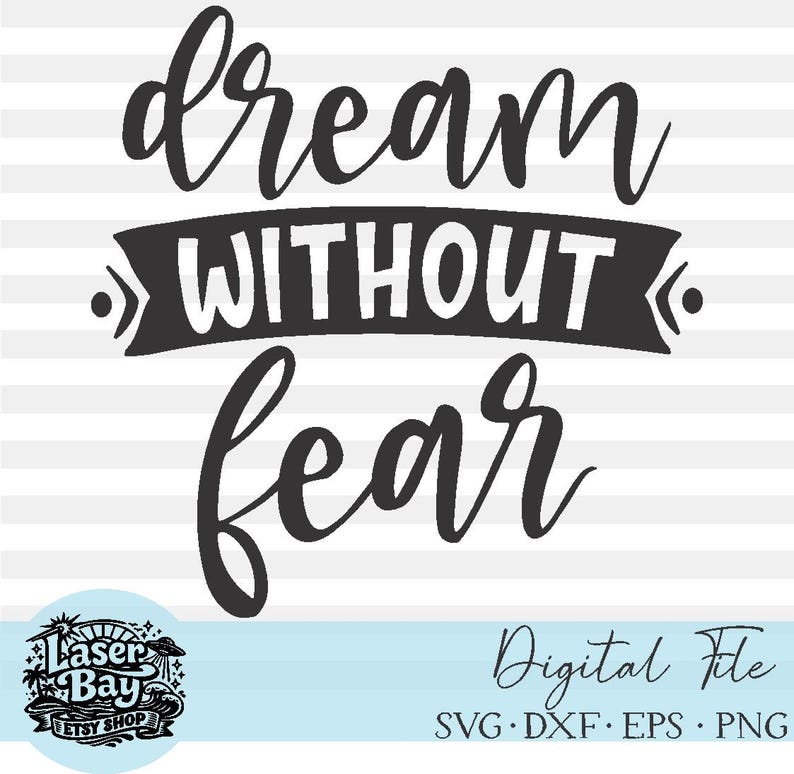 Dream Without Fear DXF, PNG, SVG Inspirational Cut File - Etsy