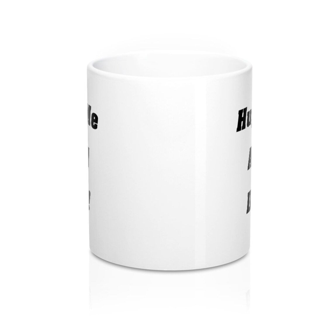 Hug Me and Die Mug 11oz - Etsy