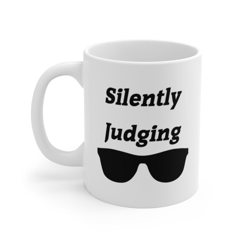 Silently Judging Mug 11oz, Funny, Gift, Coffee Gift, Fun Meme - Etsy