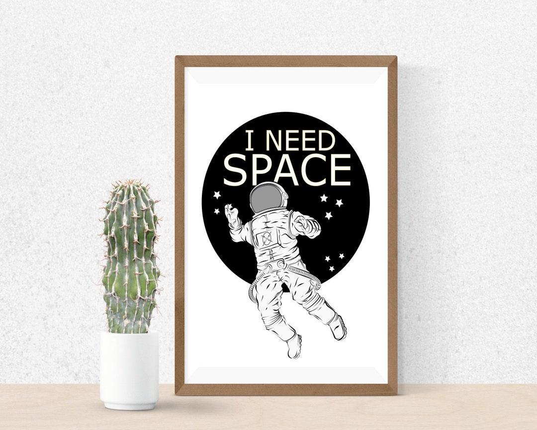 I Need Space, Space Wall Art,astronaut Wall Art, Kids Wall Art, Nursery ...
