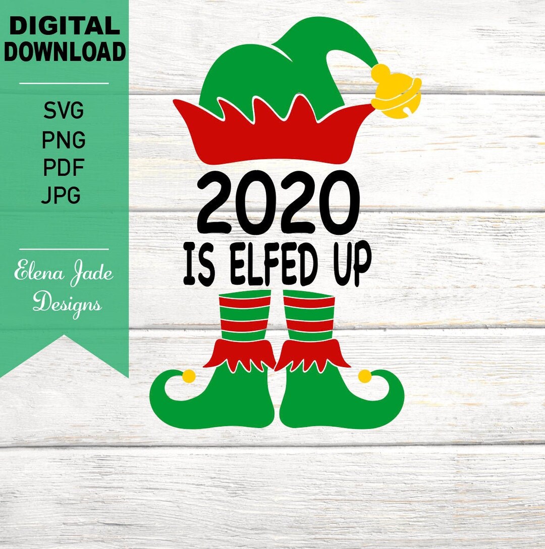 2020 is Elfed up SVG, Funny Christmas, Elf, 2020 Christmas, Christmas ...