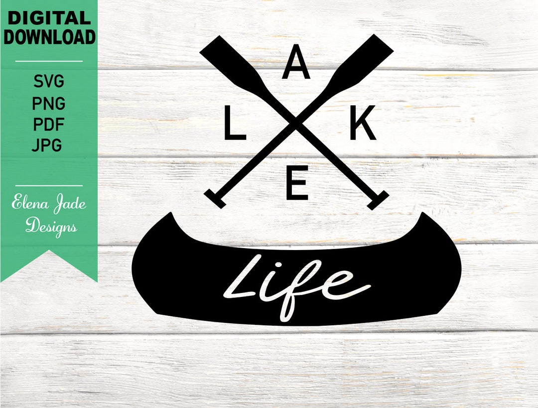 Lake Life Svg, Canoe Svg, Kayak Svg, Kayaking Sag, Lake Svg, Outdoor ...