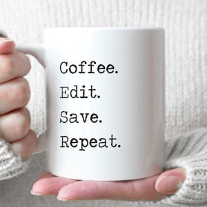 Coffee. Edit. Save. Repeat. Funny Writer Gift Journalist - Etsy