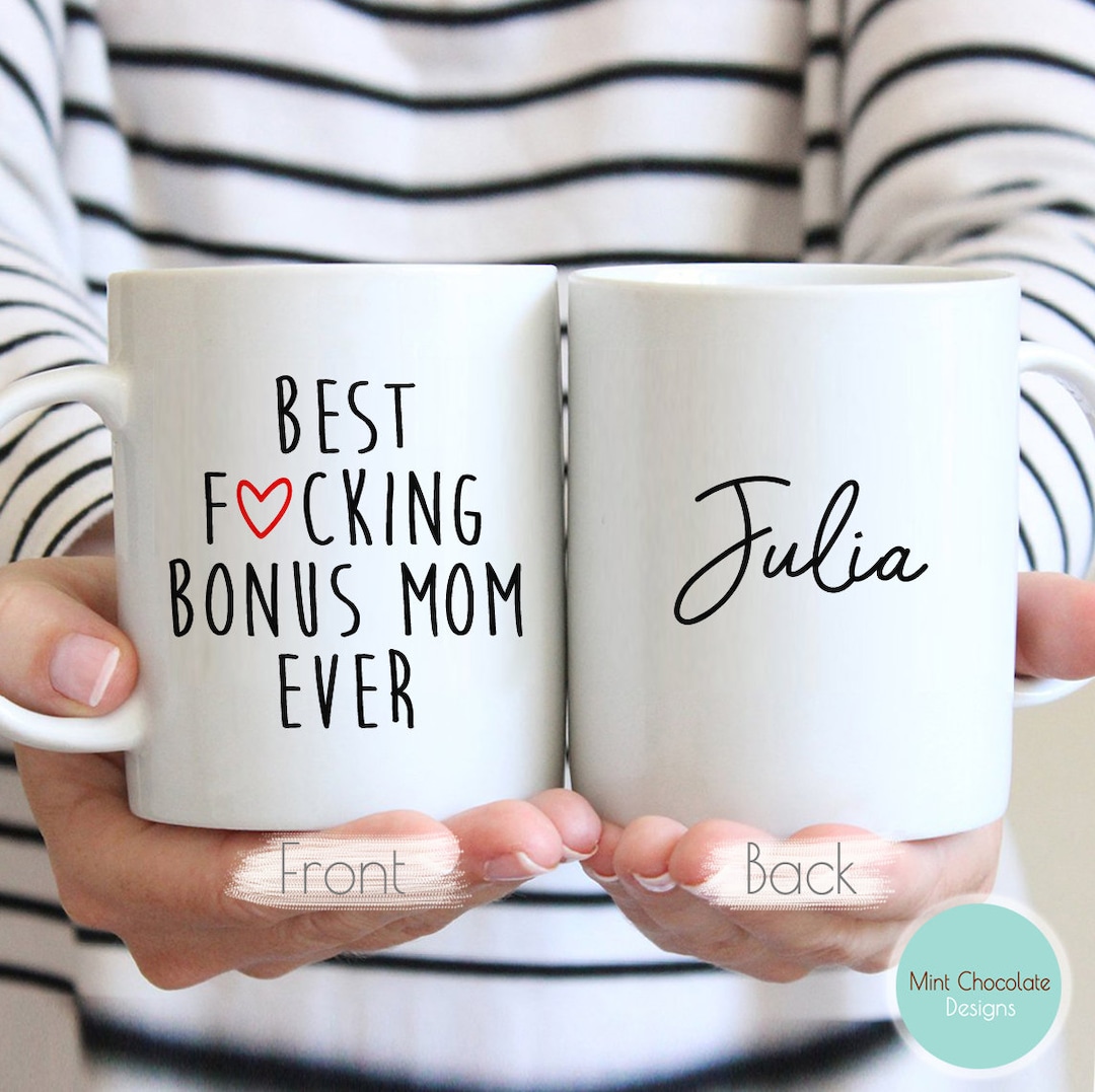 Best Bonus Mom Ever - Bonus Mom Gift, Bonus Mom Mug, Custom Bonus Mom ...