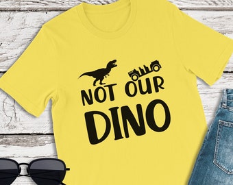 Not Our Dino Shirt - Etsy