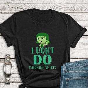 Inside Out Shirt, I Don't Do Matching Shirts, Pixar Inside Out Disgust ...