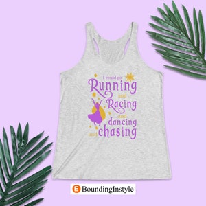 Tangled Run Tank Tops, I Could Go Running and Racing and Dancing and ...