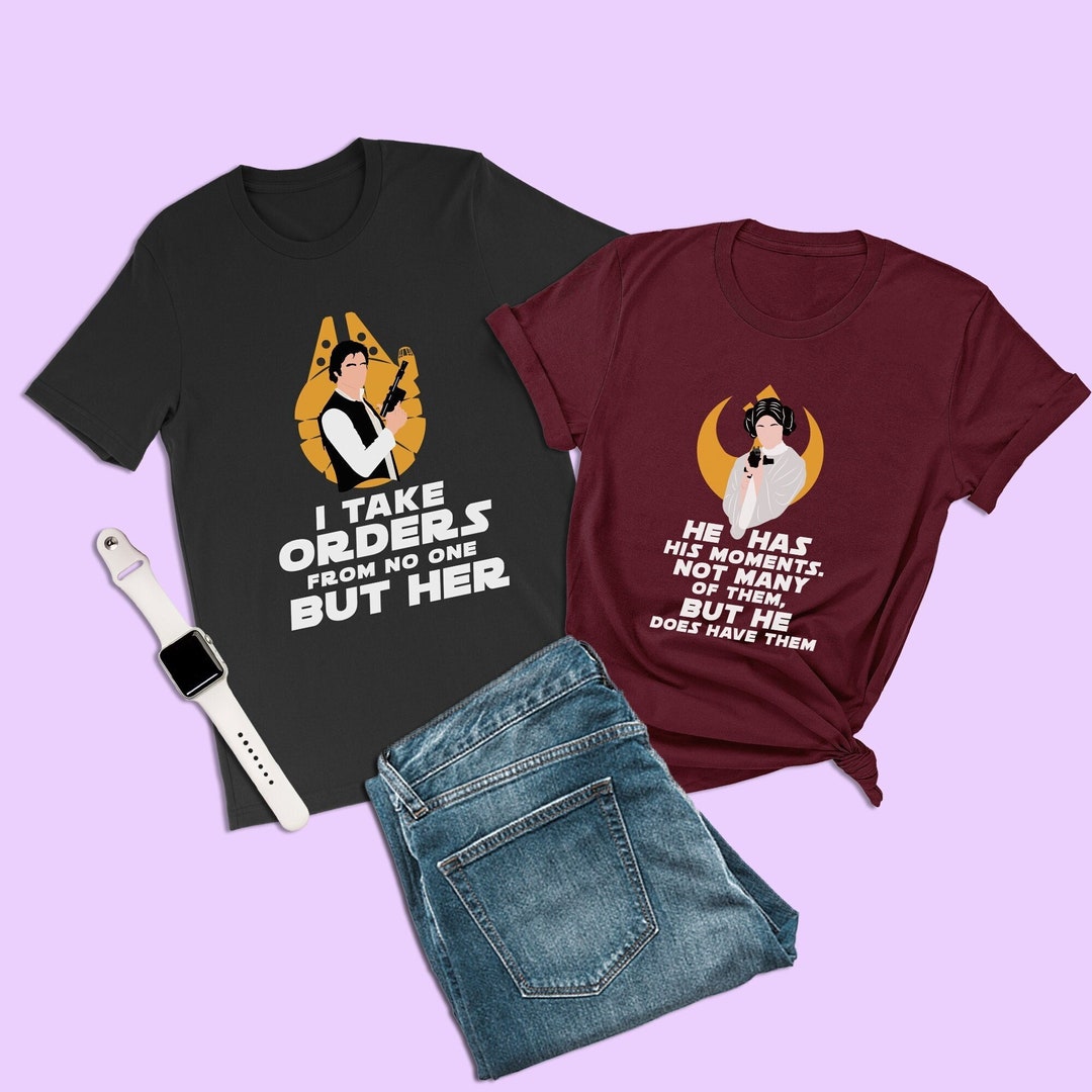 Star Wars Couple Shirts, I Take Orders From No One but Her, Han Solo ...