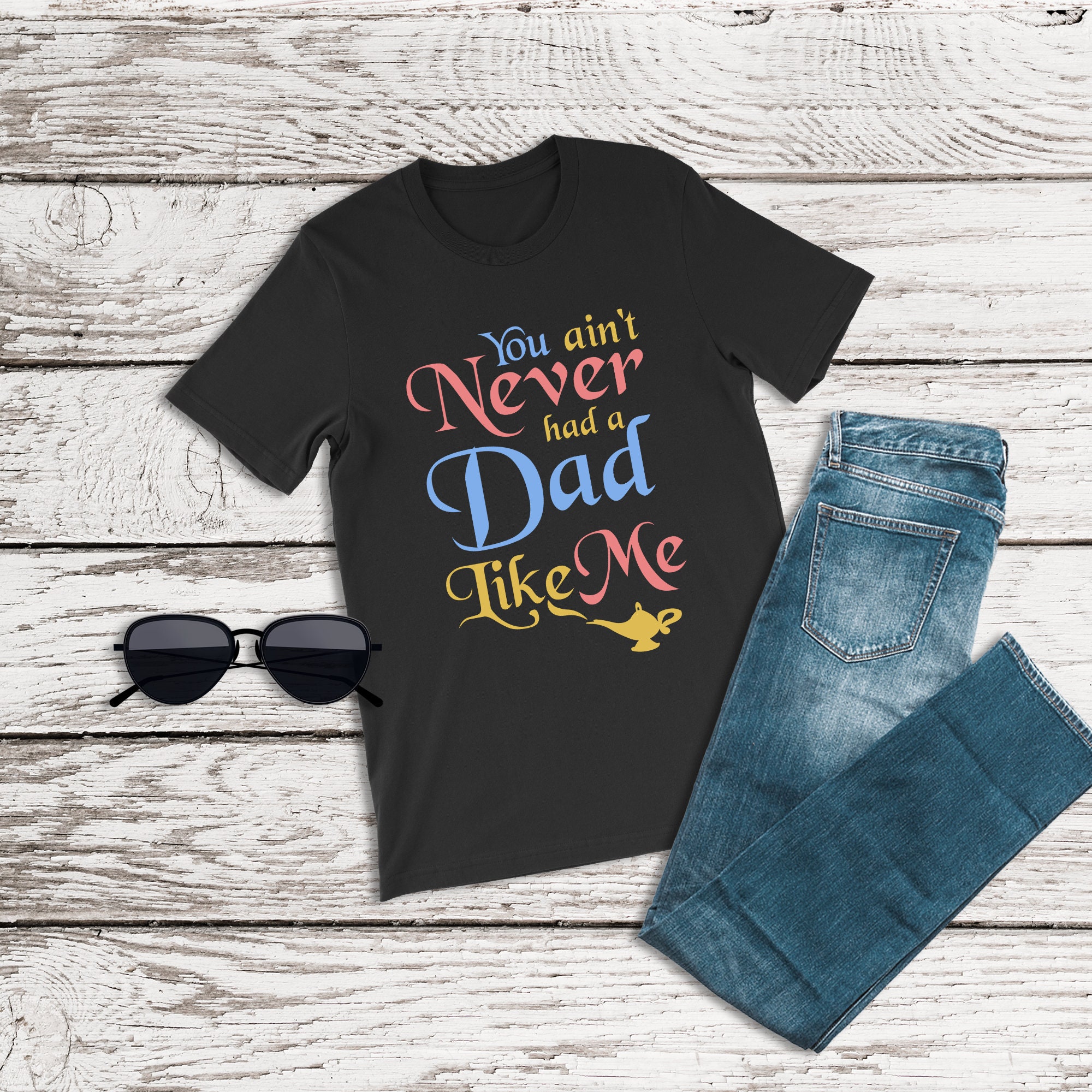 Aladdin Shirts You Ain't Never Had a Dad Like Me Dad - Etsy
