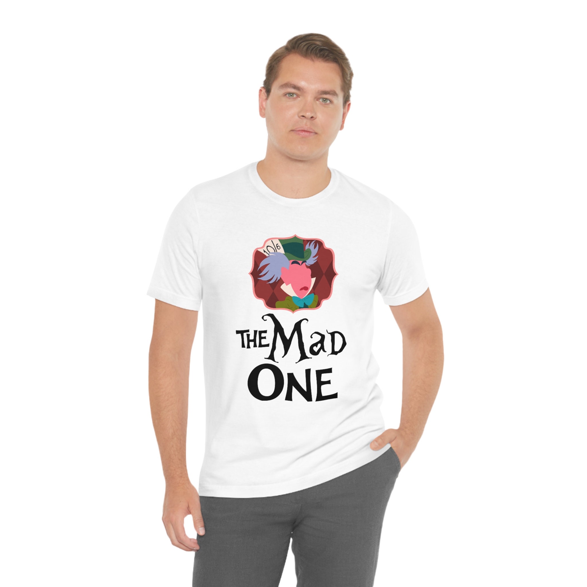 Alice in Wonderland Shirt, the Mad One, Mad Hatter Shirt, Disneyland ...