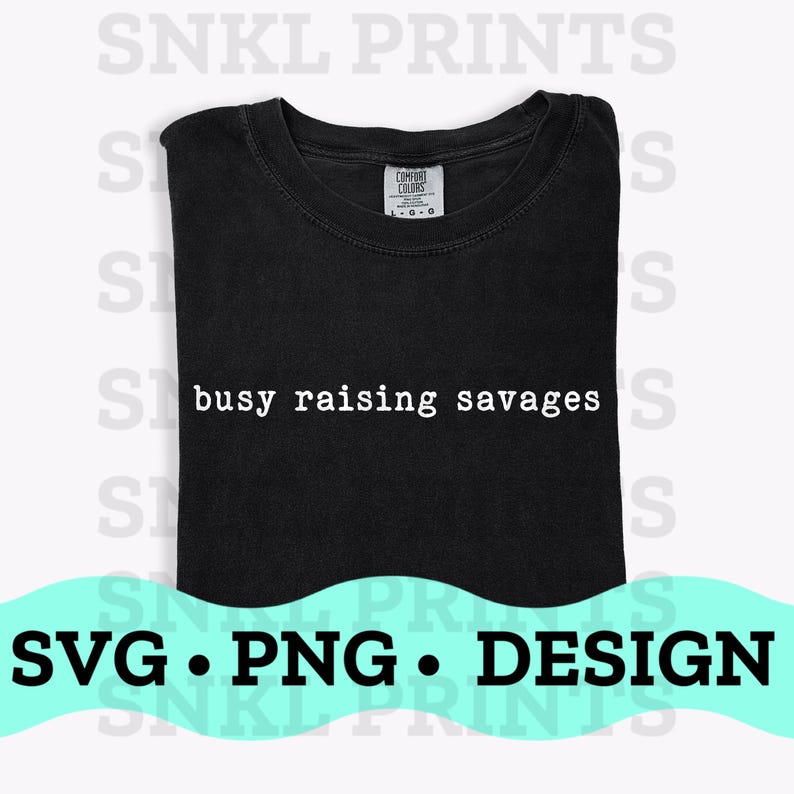 Busy Raising Savages Sarcastic SVG Design (digital Download) - Etsy