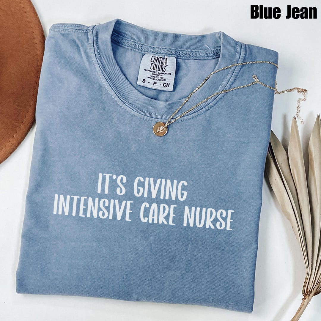 Comfort Colors® It's Giving ICU Nurse Shirt, Intensive Care Nurse ...