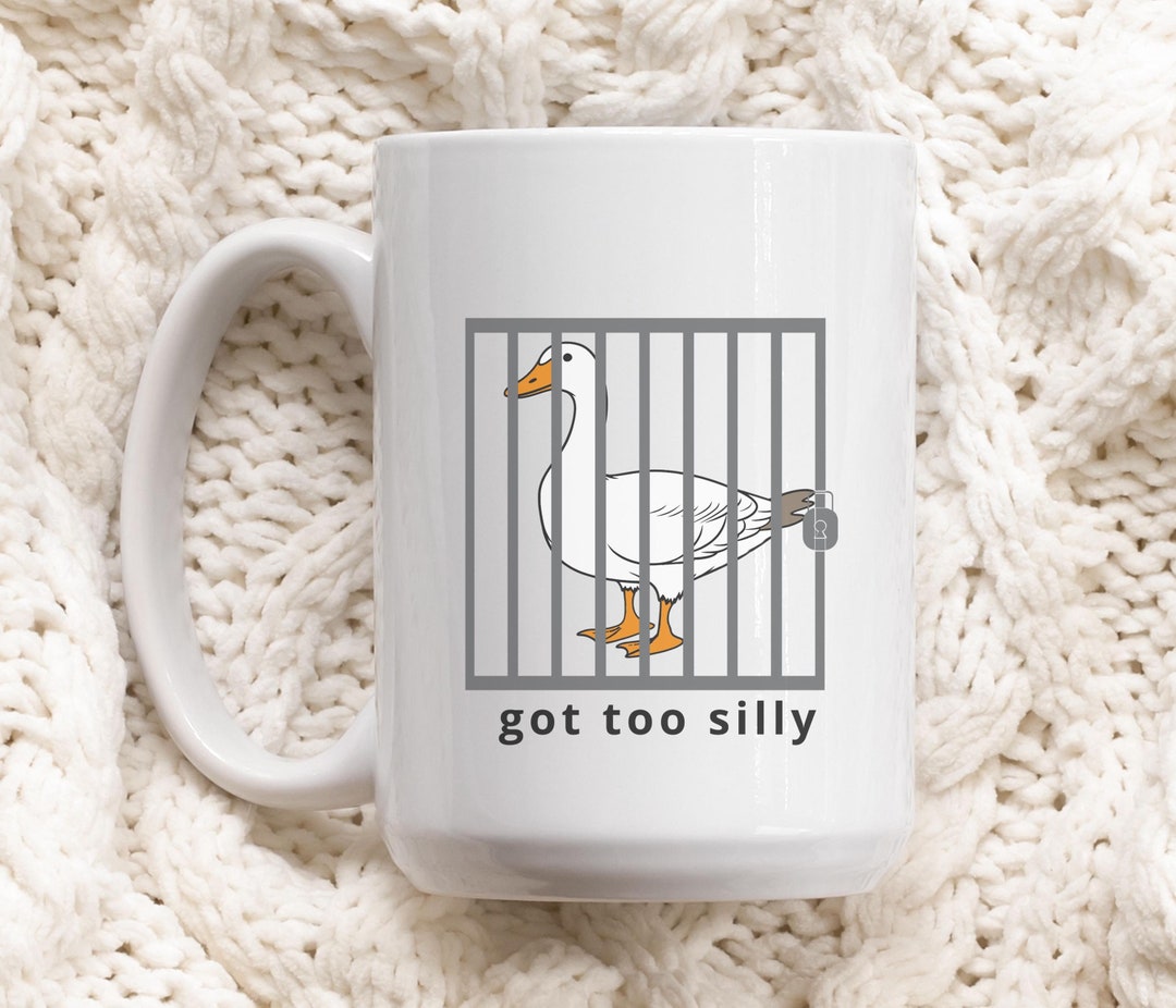 Got Too Silly, Silly Goose Mug, Funny Gifts, Quirky Mugs, Gift for Men ...