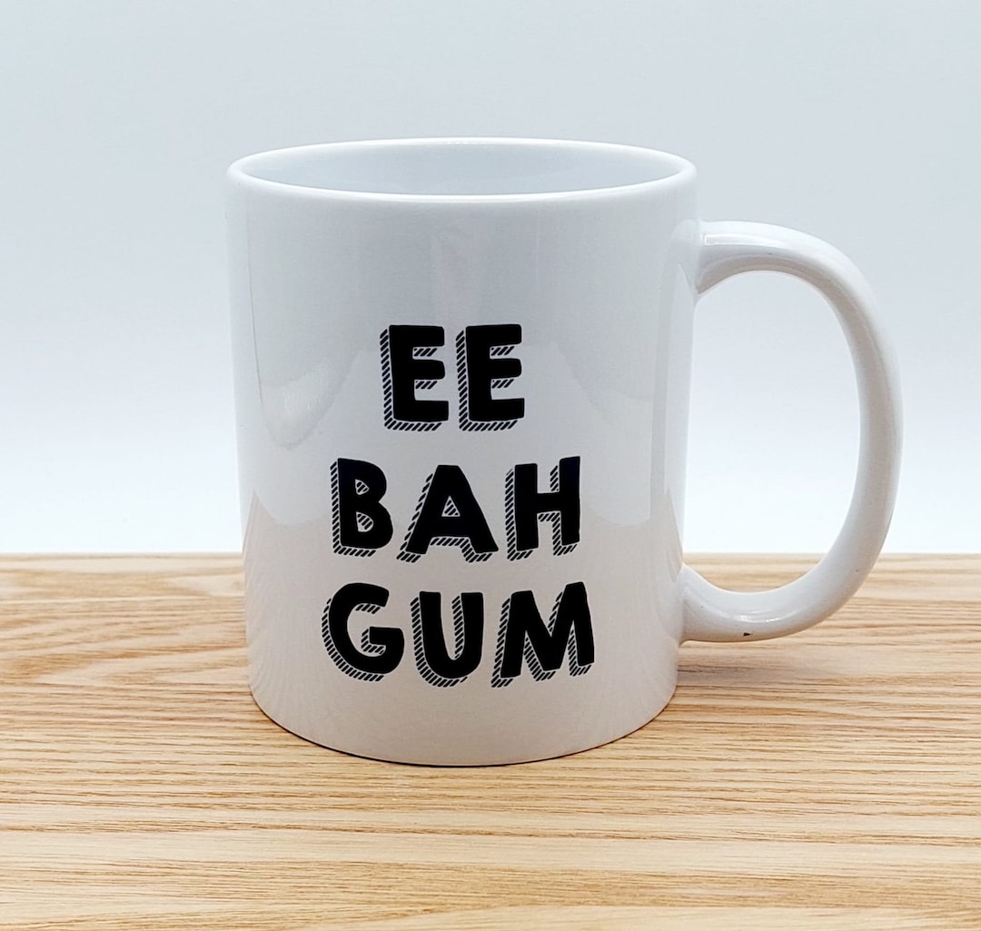 Yorkshire Sayings Quote Mug, Ee Bah Gum, Funny, Humour, Birthday ...