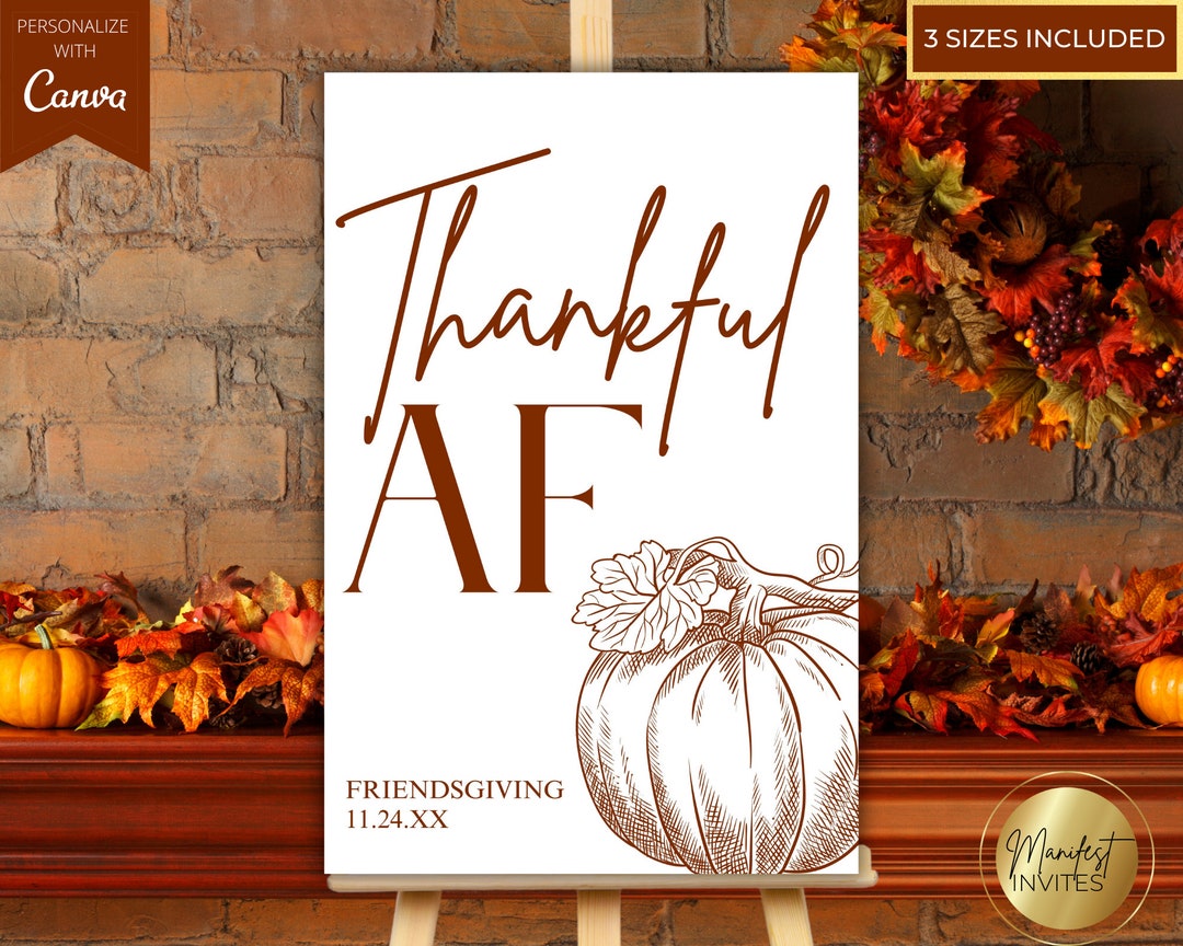 Editable Thankful AF Friendsgiving Thanksgiving Dinner Welcome Sign, Printable Fall Themed ...
