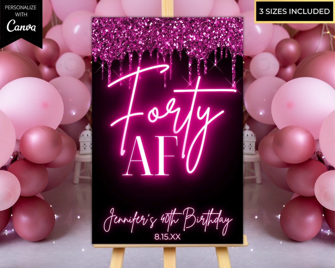 Printable Forty AF 40th Birthday Pink Neon Glitter Drip Welcome Sign ...
