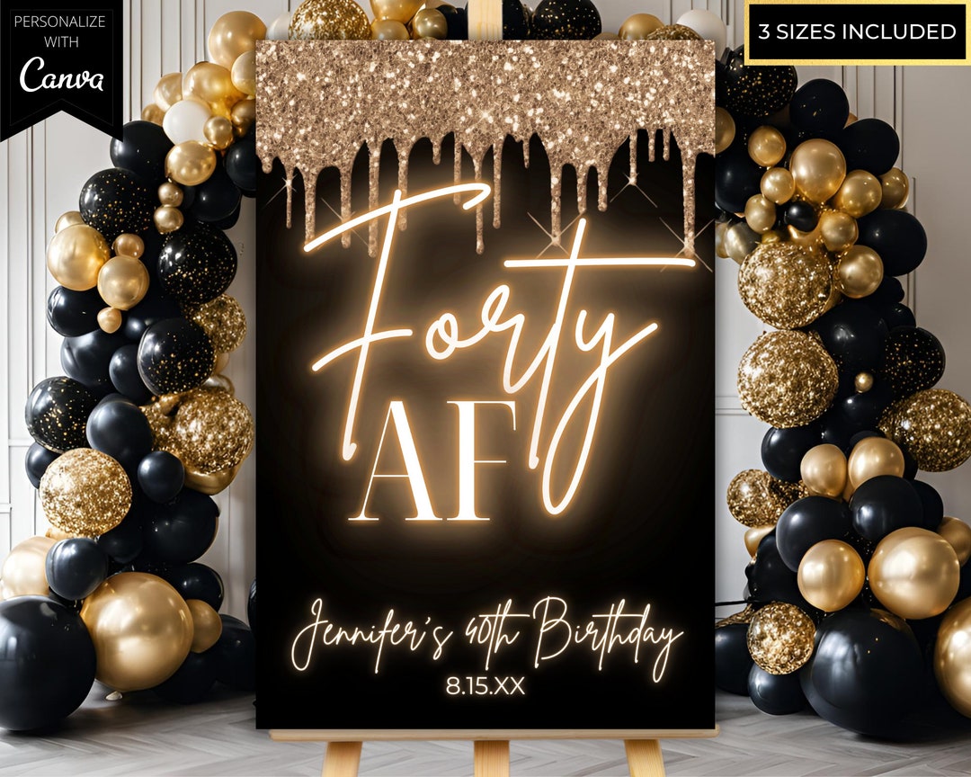 Printable Forty AF 40th Birthday Gold Neon Glitter Drip Welcome Sign ...