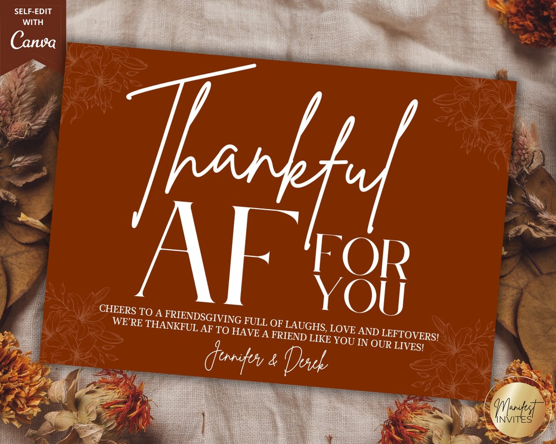 Editable Funny Thankful AF for You Friendsgiving Thanksgiving Greeting ...
