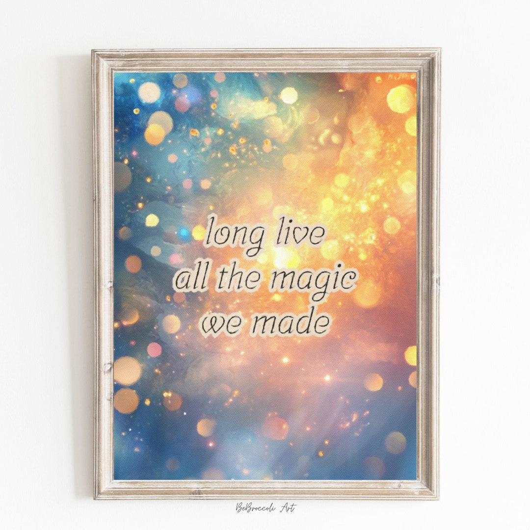 Long Live All the Magic We Made Wall Art Painting Swift Printable Wall ...
