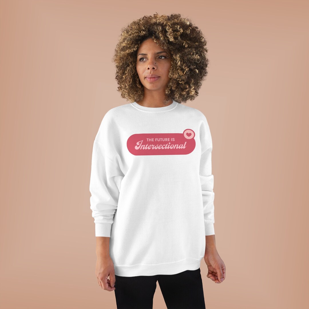 The Future is Intersectional Graphic Design on Unisex Ecosmart ...