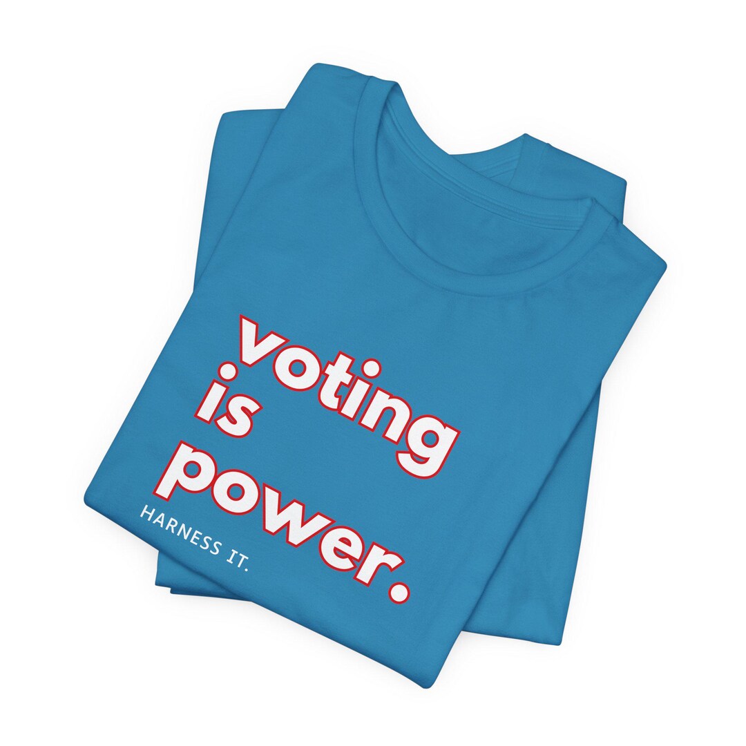 Voting is Power Harness It Jersey Short Sleeve T-shirt Wear Your Voice ...