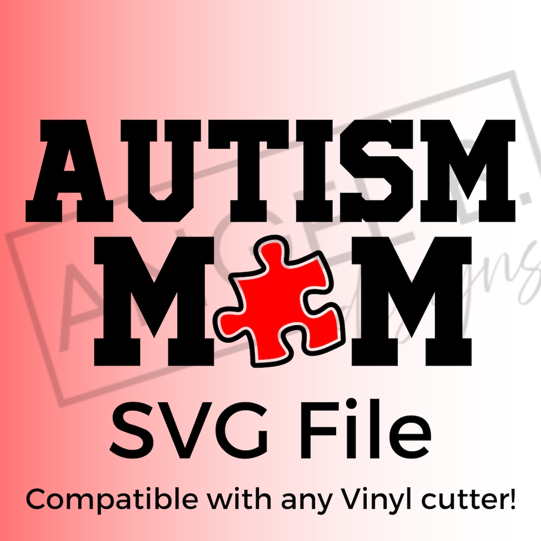 AUTISM MOM SVG File | for All Vinyl Cutters - Etsy