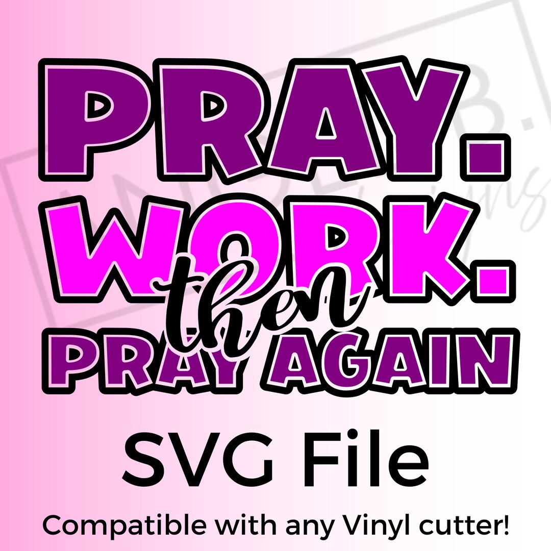 Pray. Work. Pray Again - Svg File - Etsy