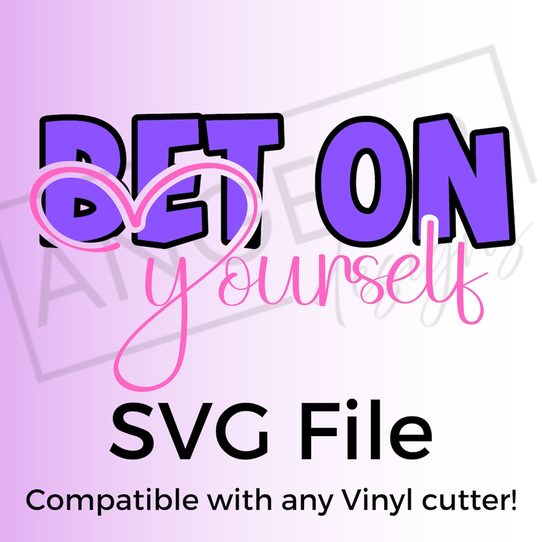 Bet on Yourself SVG File | Vinyl Cutter File - Etsy