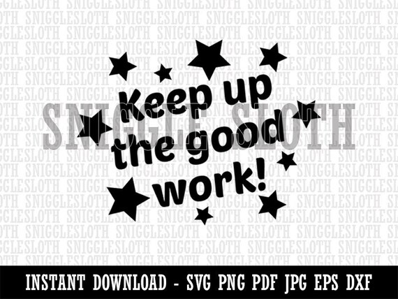Keep Up The Good Work Team