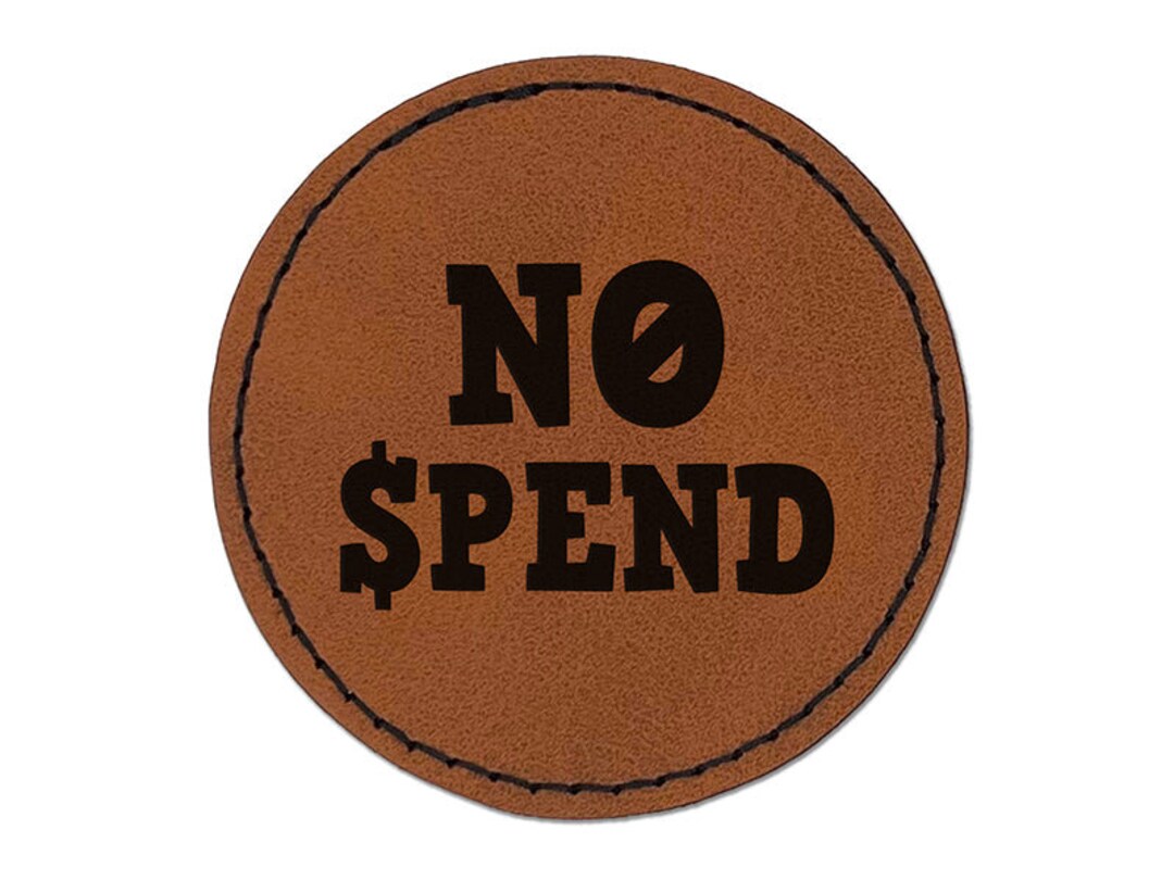 No Spend Money Spending Fun Text Round Iron-on Engraved Faux Leather ...