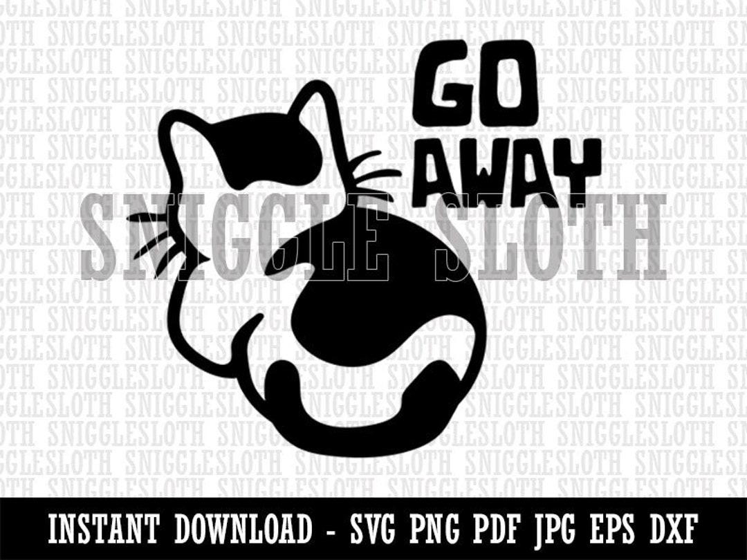 Go Away the Cat is Ignoring You Clipart Instant Digital Download SVG ...