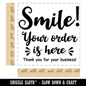 Smile Your Order is Here Cute for Businesses Square Rubber Stamp for ...