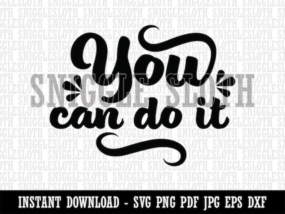 You Can Do It Motivational Clipart Instant Digital Download | Etsy