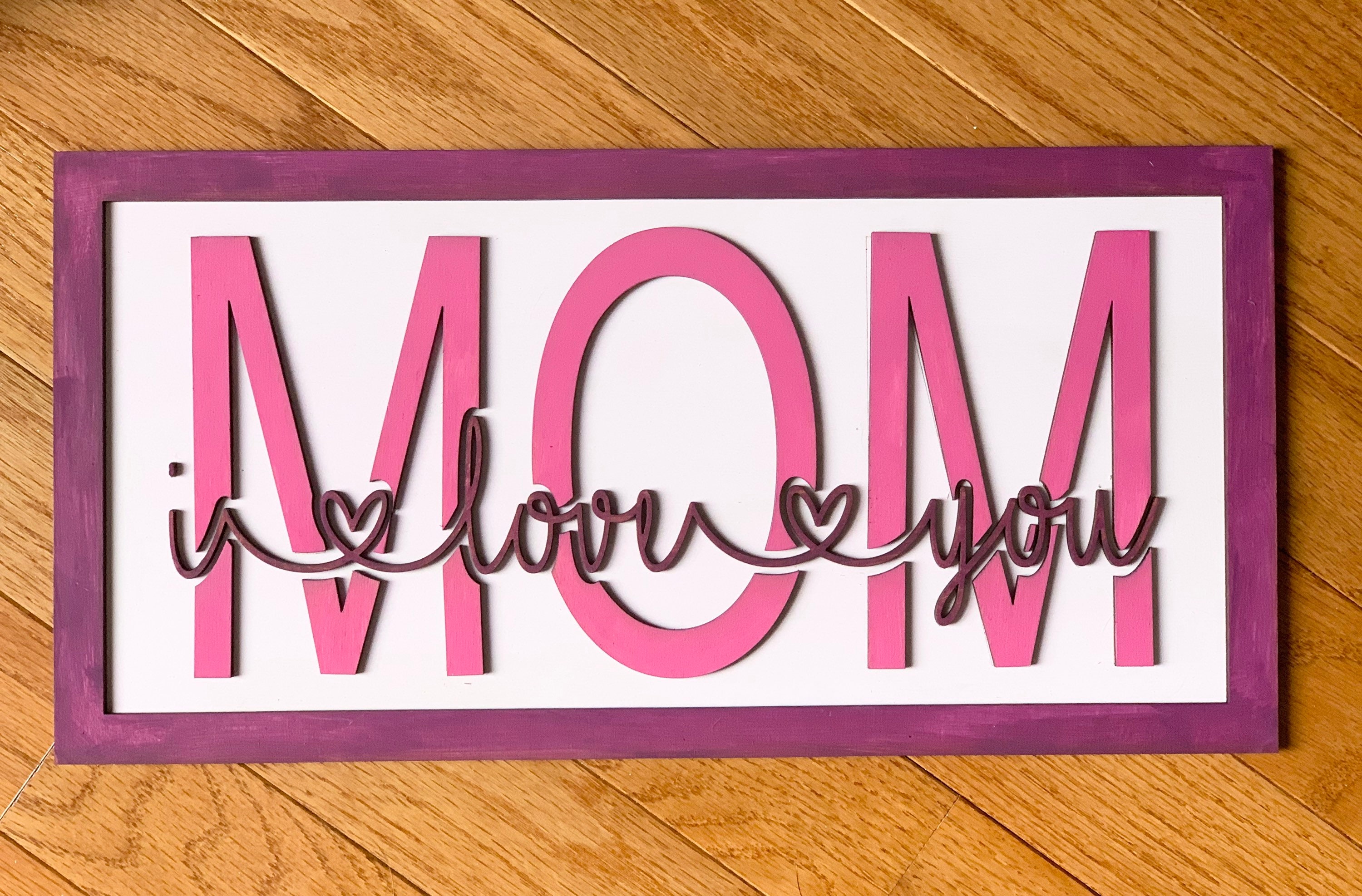 DIGITAL Svg//mom Sign//mother’s Day Sign//i Love You//glowforge File ...