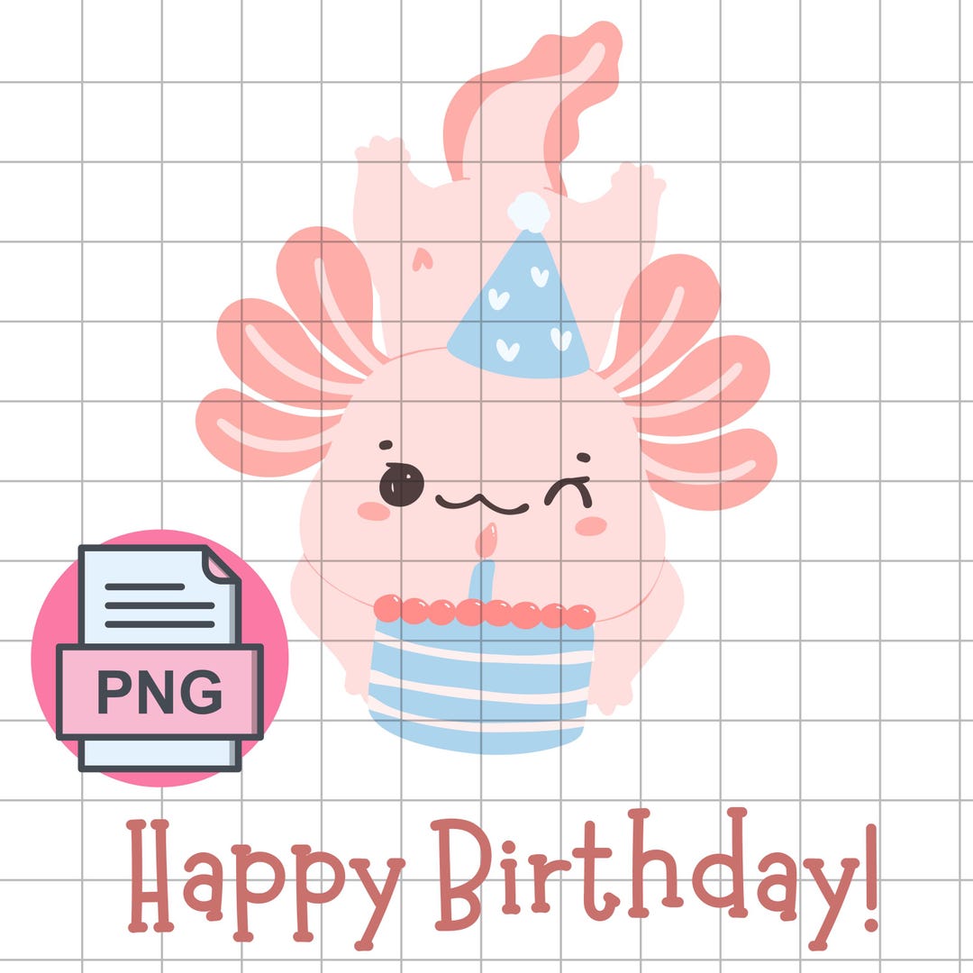 Axolotl Happy Birthday PNG, Happy Birthday PNG, Happy Birthday ...