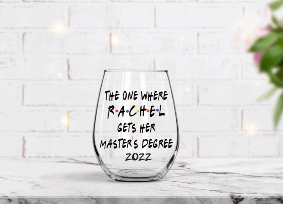 Graduation Wine Glass Masters Degree Gift the One Where - Etsy