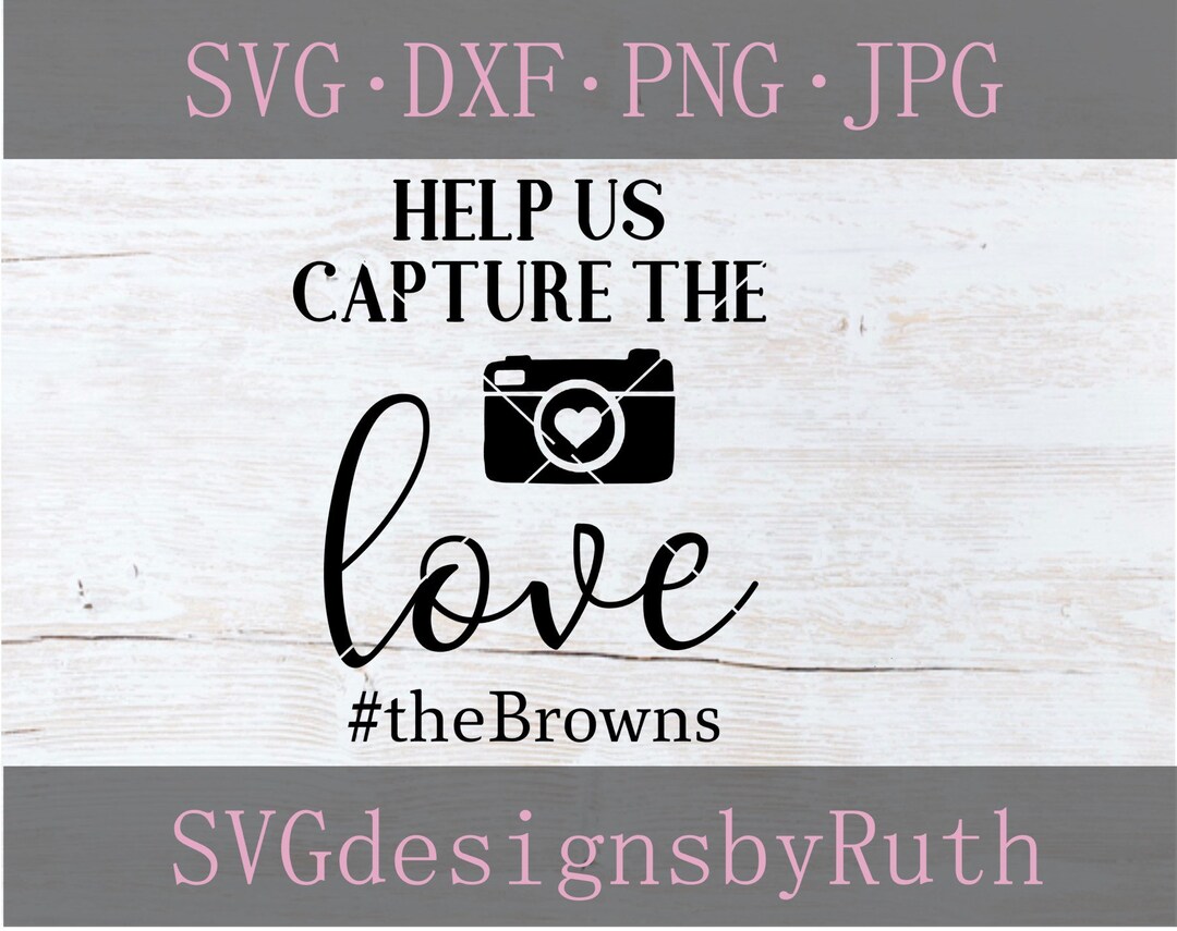 Wedding Hashtag SVG File, Help Us Capture the Love SVG Cutting File ...