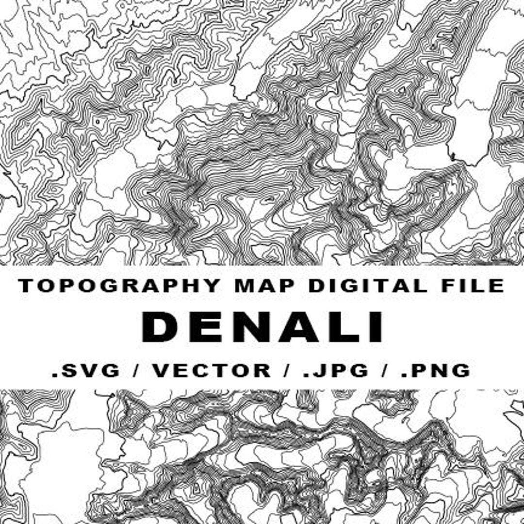 Denali Topography Map .SVG Vector .JPG .PNG Topography Map Digital File ...