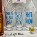 Funny Shot Glasses, Girls Trip, Shit Show Glass, but Did You Die, This ...