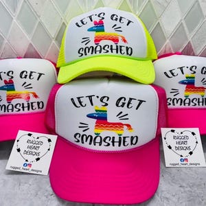 Let's Get Smashed Trucker Hat, Mexico Vacation, Cinco De Mayo, Birthday ...