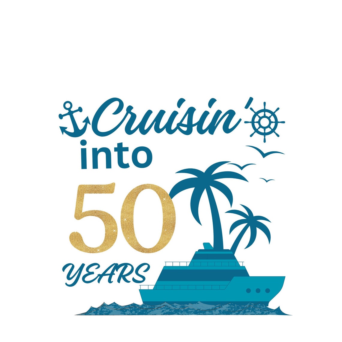 50th Birthday Cruise PNG: Anniversary Trip Design (digital Download) - Etsy