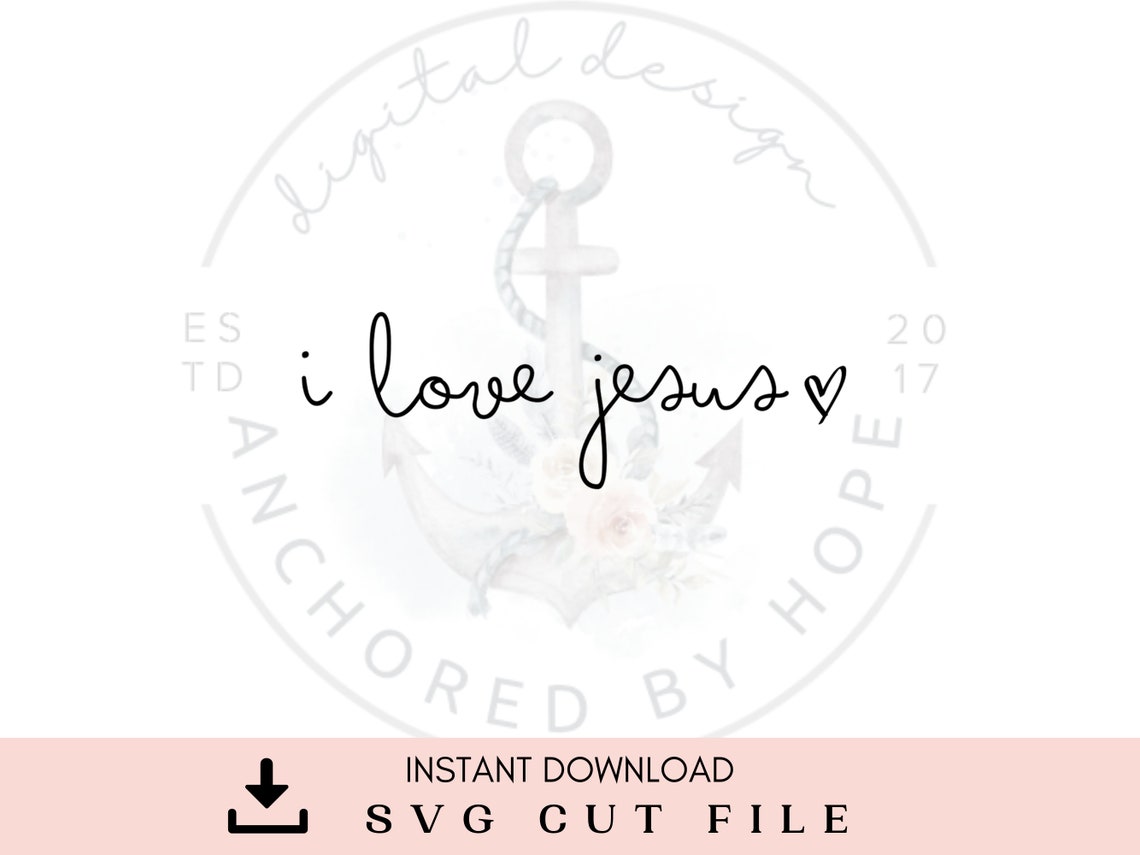 I Love Jesus SVG - SVG Cut File - Faith Tee Svg - Cut Files - Scripture ...