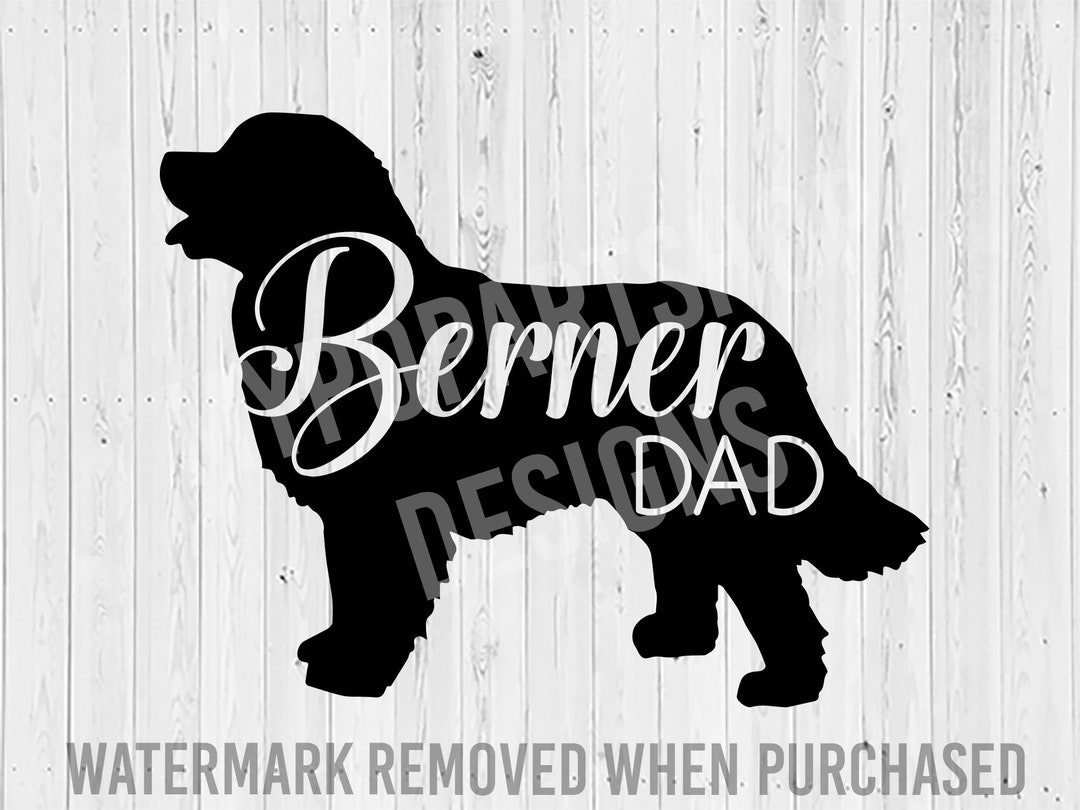 Berner SVG Cut File, Berner Dad Svg, Berner Dad PNG, Bernese Mountain ...