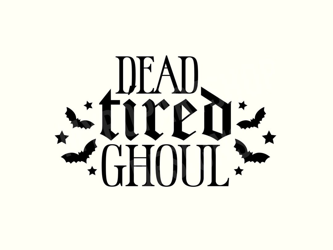 Tired Svg, Tired Png, Ghoul Svg, Dark Humor Svg, Goth Svg, Gothic Svg ...