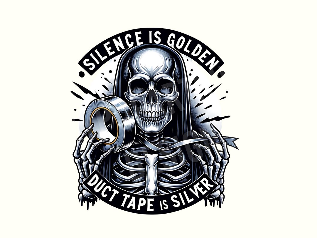 Silence is Golden Sarcastic Png Duct Tape is Silver Snarky Funny ...