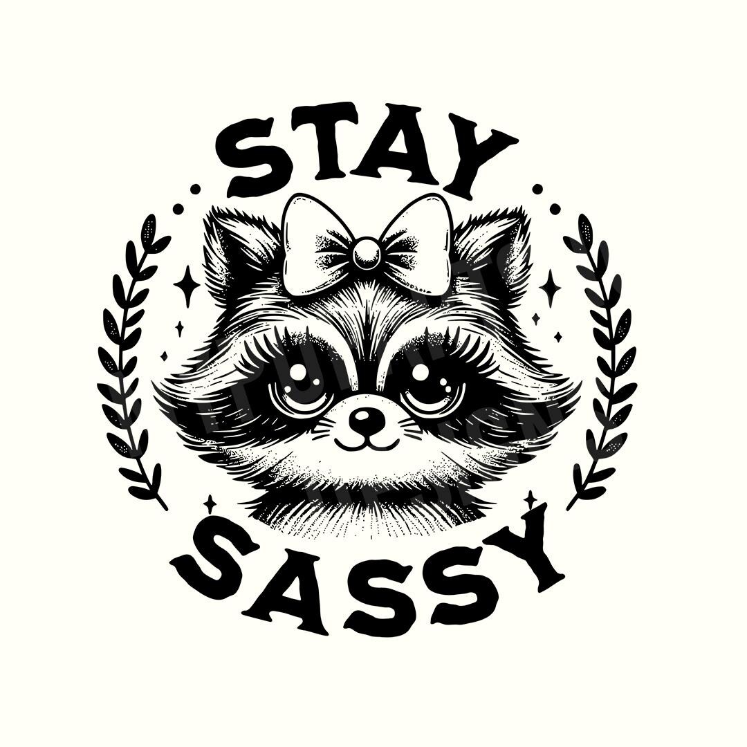 Stay Sassy Png, Sassy, Sarcastic Png, Sarcastic Shirt, Funny Raccoon ...