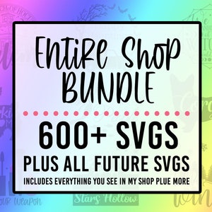 Entire Shop SVG Bundle Limited Time Offer 600 Svgs Plus All - Etsy