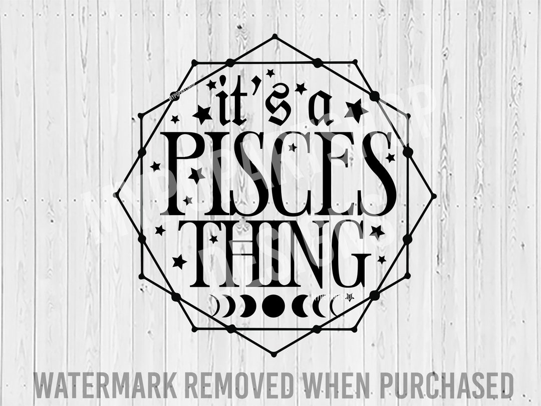 Pisces Svg Pisces Png Its Pisces Season Png Horoscope Svg - Etsy